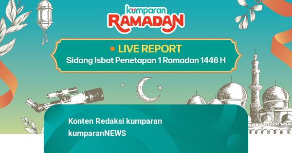 LIVE: Sidang Isbat Penentuan Awal Ramadan 1446 H | kumparan.com